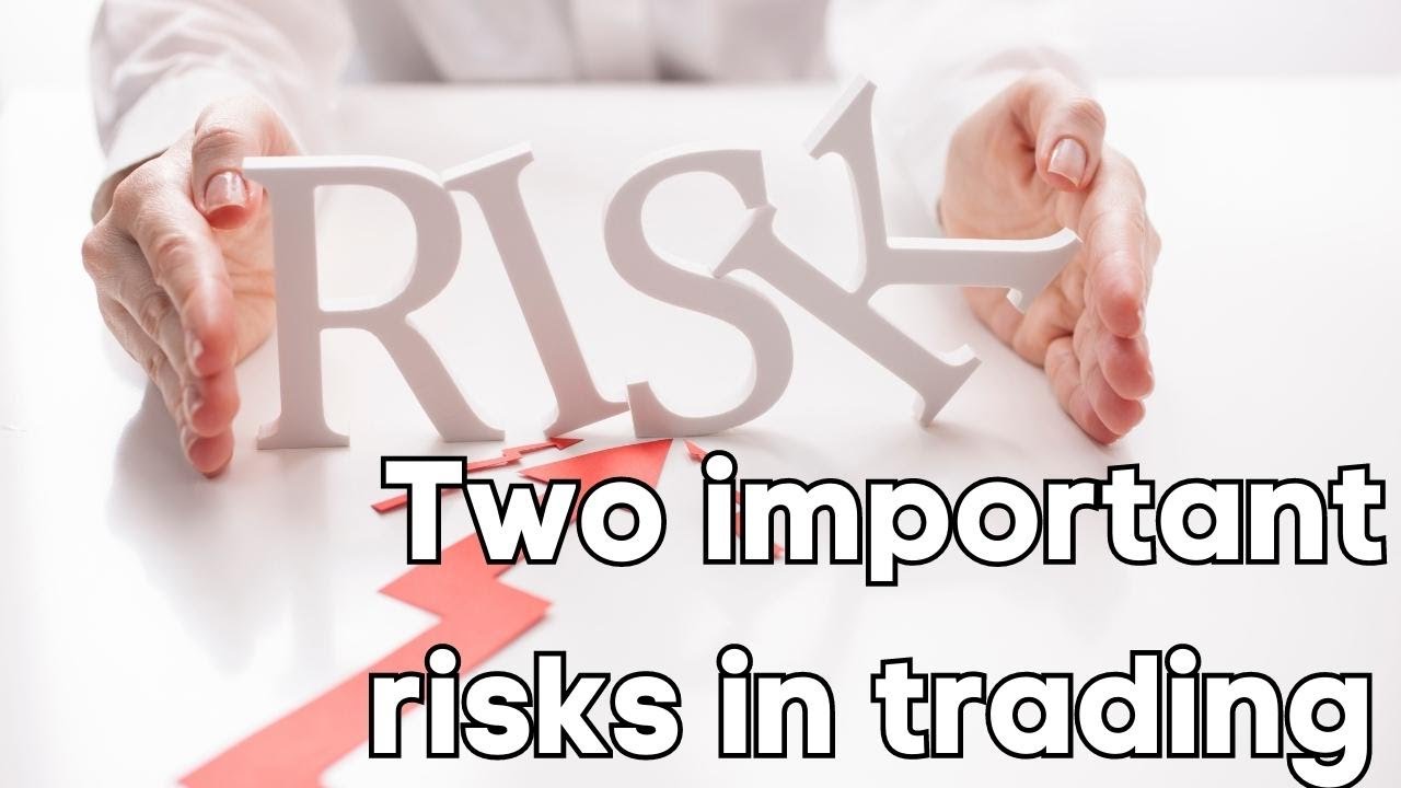 Two important risks in trading.. - YouTube