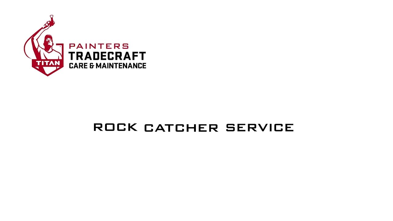 Rock Catcher Service | Painters Tradecraft Care & Maintenance - YouTube