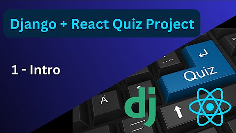 Complete Django and React Project | Quiz App - YouTube