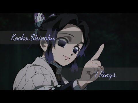 Kimetsu no Yaiba // Kocho Shinobu // AMV // 7 Rings