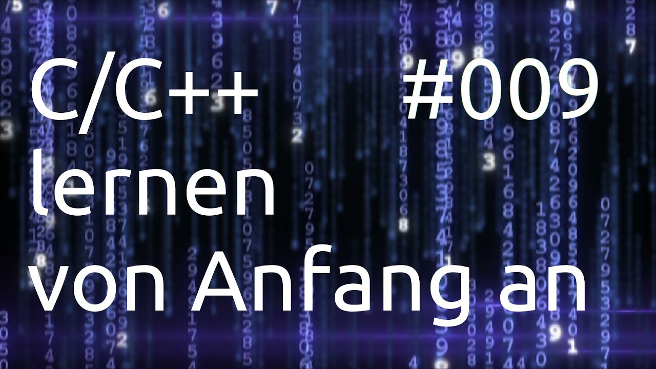 C/C++ lernen von Anfang an - Teil 009 - Bedeutung von Datentypen - YouTube