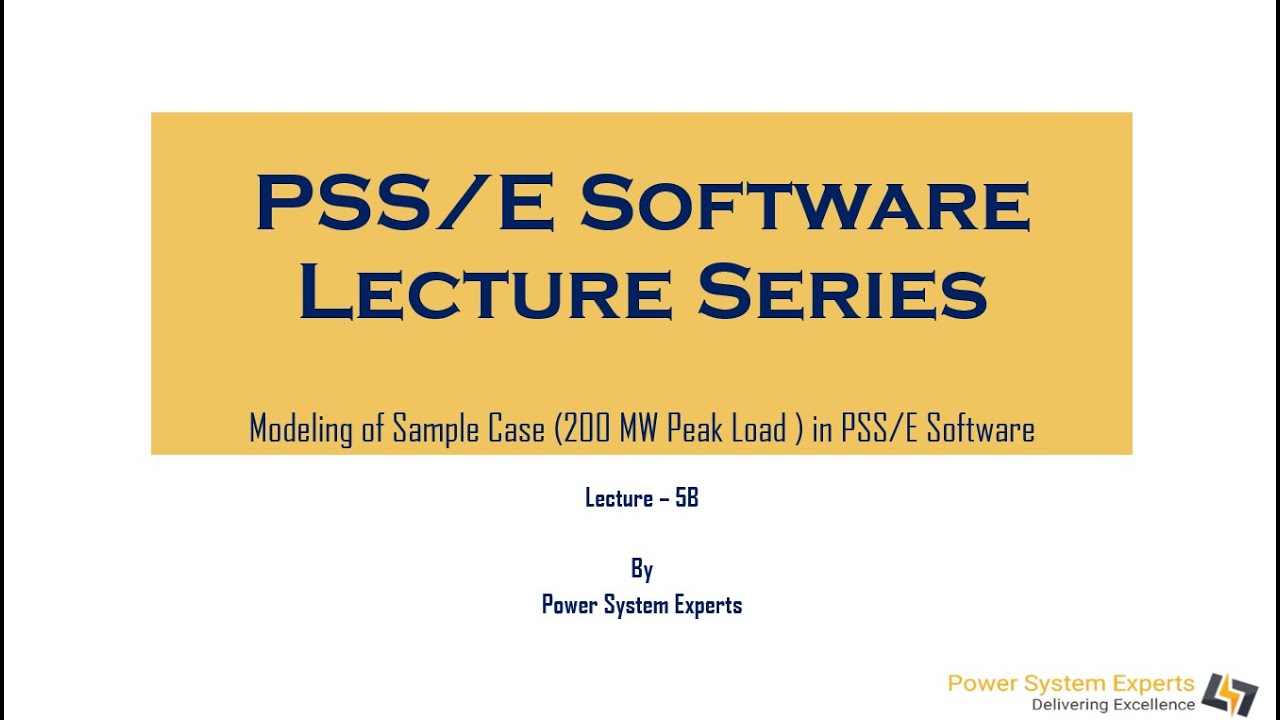 PSS/E Lecture Series - Lecture 5B: Modeling of Sample Case (200 MW Peak ...
