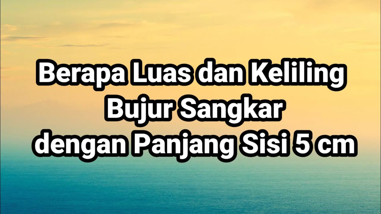 Cara Menghitung Luas dan Keliling Bujur Sangkar atau Persegi ...