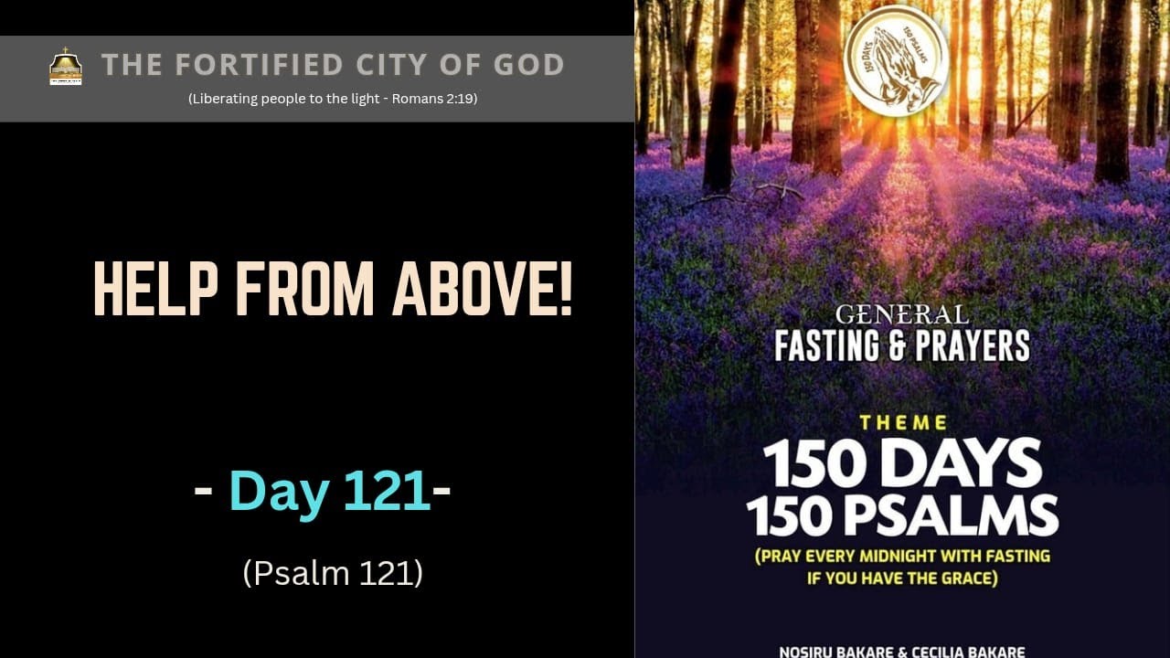 150 DAYS 150 PSALMS || DAY 121 - HELP FROM ABOVE! (Psalms 121 ...
