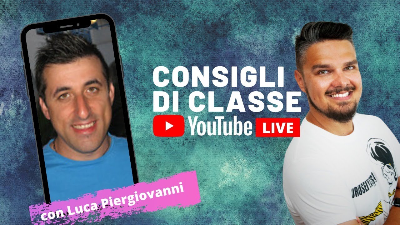 CONSIGLI DI CLASSE su YouTube Live - ospite LUCA PIERGIOVANNI - YouTube
