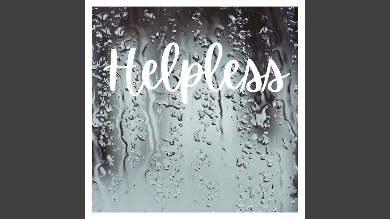 Helpless - YouTube