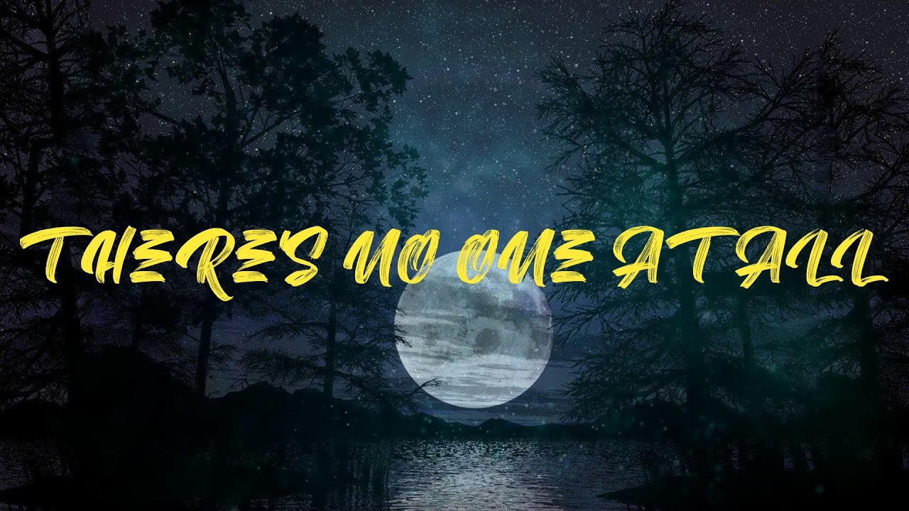 THERE'S NO ONE AT ALL (Lyrics) | There's no one at all (ah ah ah) - YouTube