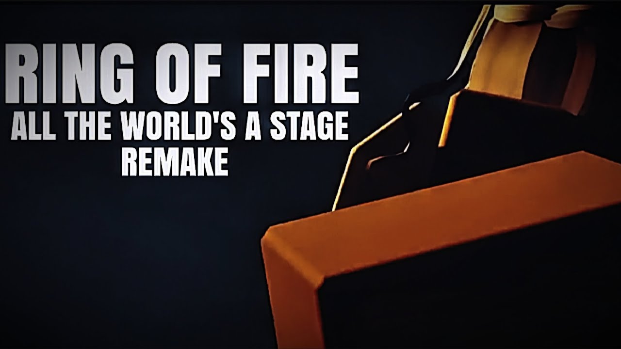 RING OF FIRE REMAKE | All the world's a stage | Centaura edit - YouTube