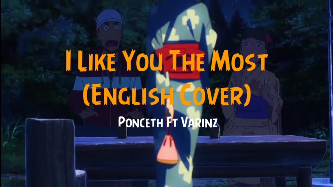 I LIKE YOU THE MOST ( ENGLISH COVER ) - Ponceth Fto Varinz || LIRIK VIDEO - YouTube