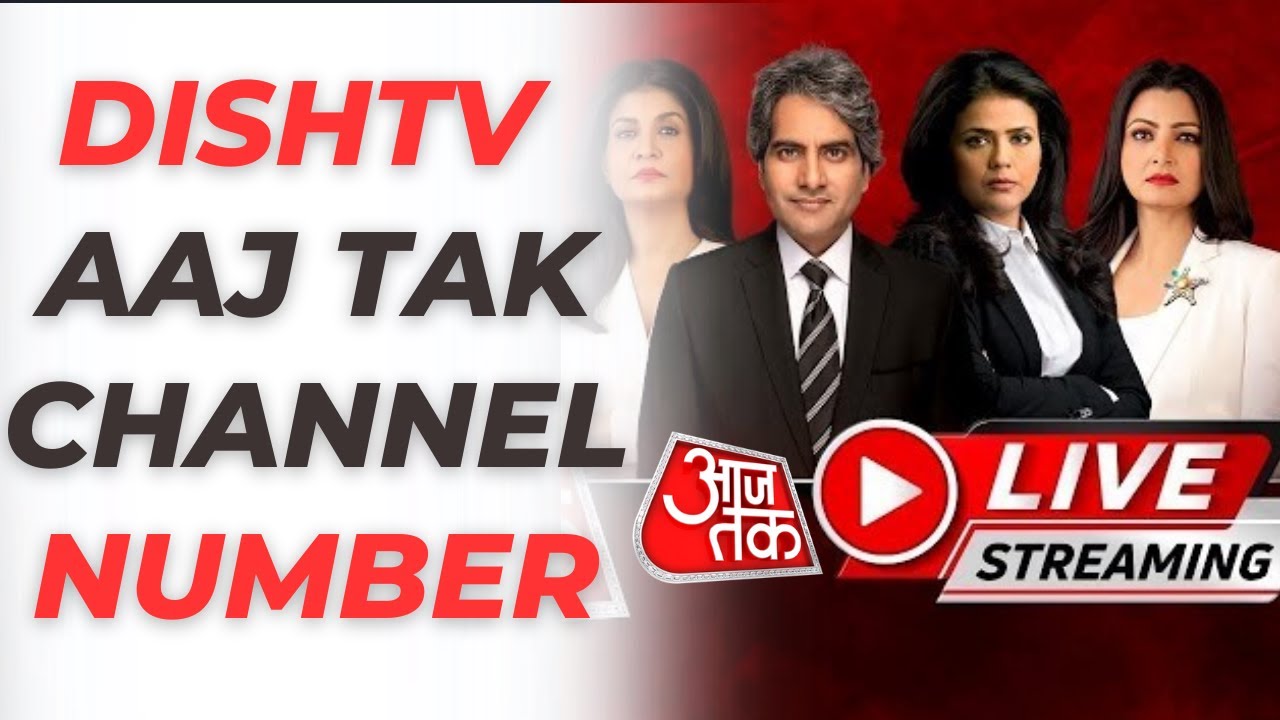 Dish Tv Aaj Tak Channel Number | D2H Aaj Tak Channel Number | Dish Tv ...