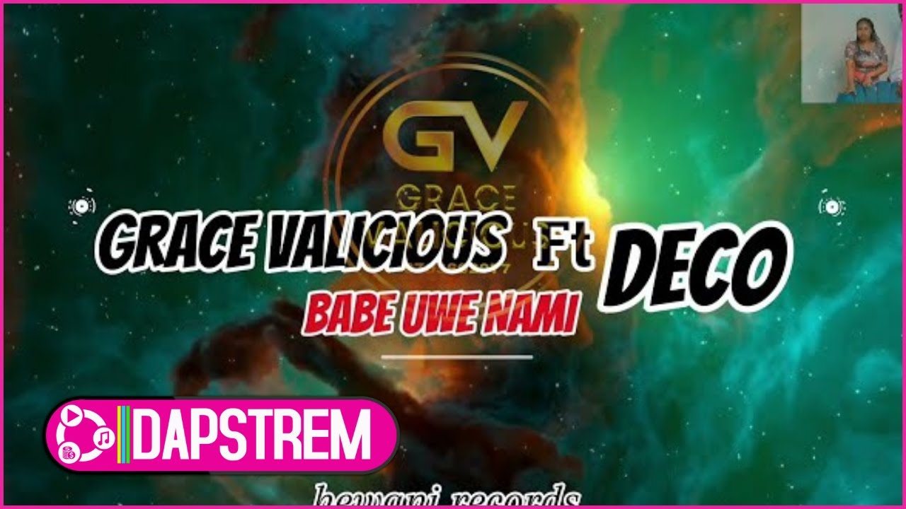 Grace Valicious Ft. Deco - Uzuri wako/Babe uwe nami remix (Lyrics Video ...