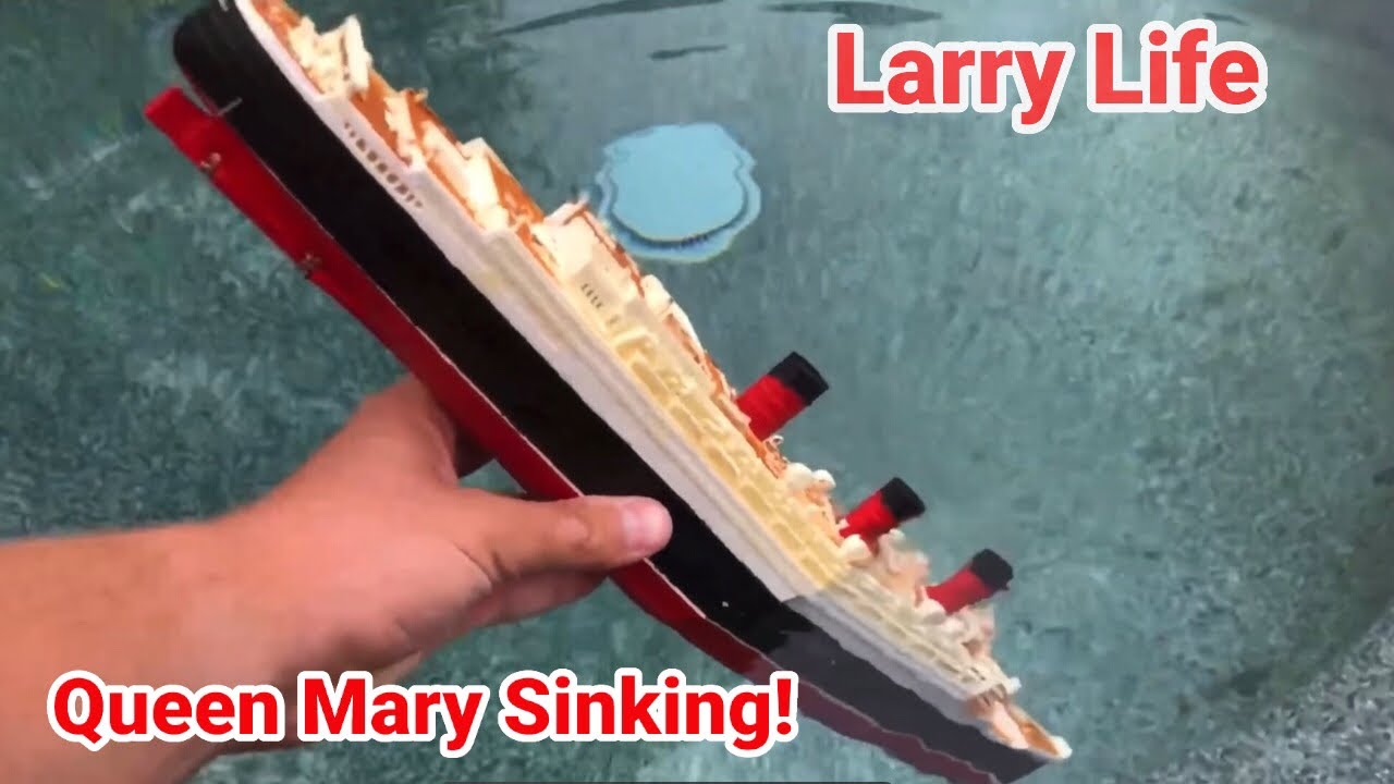 Larry Life Queen Mary Sinking! - YouTube