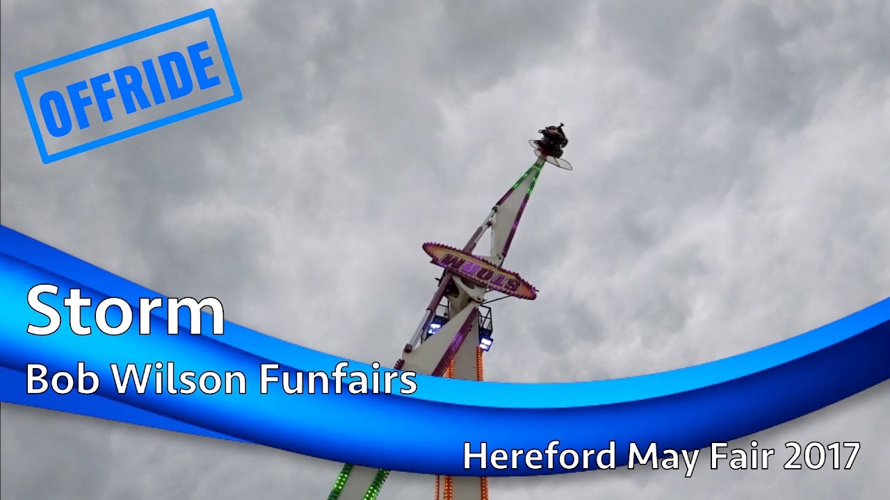 Storm - Bob Wilson Funfairs (Offride) @ Hereford May Fair 2017 - YouTube