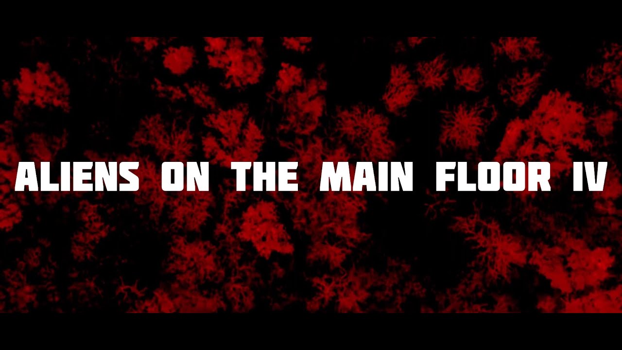 Aliens on the Main Floor IV Credits/Blooper Reel - YouTube