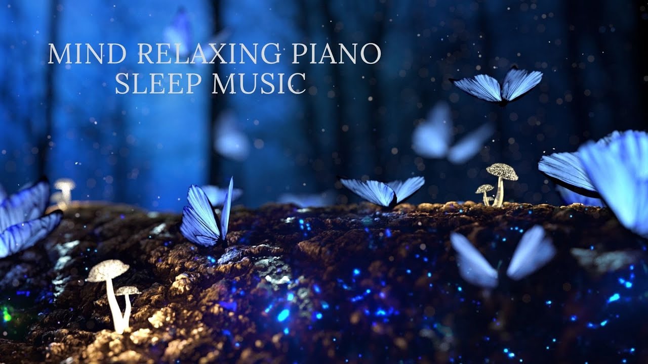 Mind Relaxing Piano sleep music • Relaxing • Sleep Music • Soothing ...