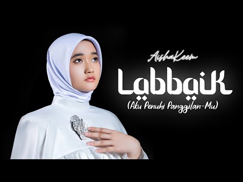 AISHA KEEM  - Labbaik (Aku Penuhi Panggilan-Mu) Official Music Video