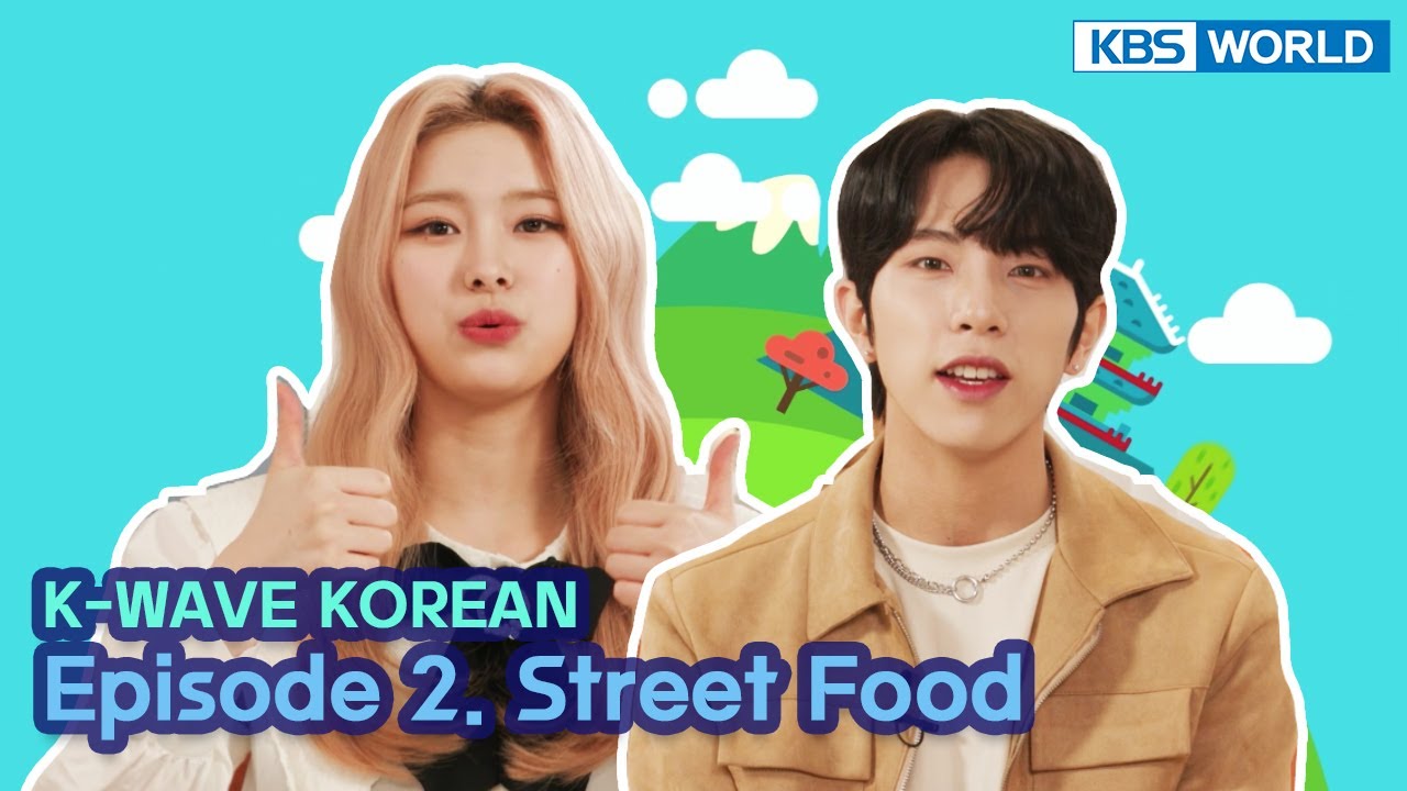 [ENG] [K-WAVE KOREAN] Episode 2. Street Food | KBS WORLD TV - YouTube