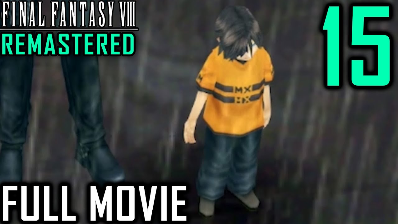 Final Fantasy VIII Remastered - The Movie - Part 15 - Squall's ...