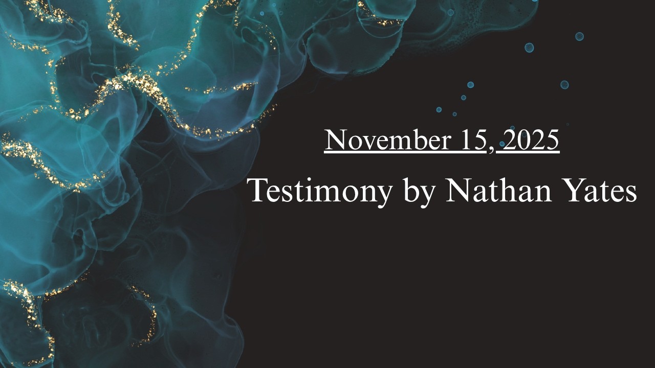 San Jose Central SDA - nov 15, 2025 - Nathan Yates: Testimony by Nathan ...