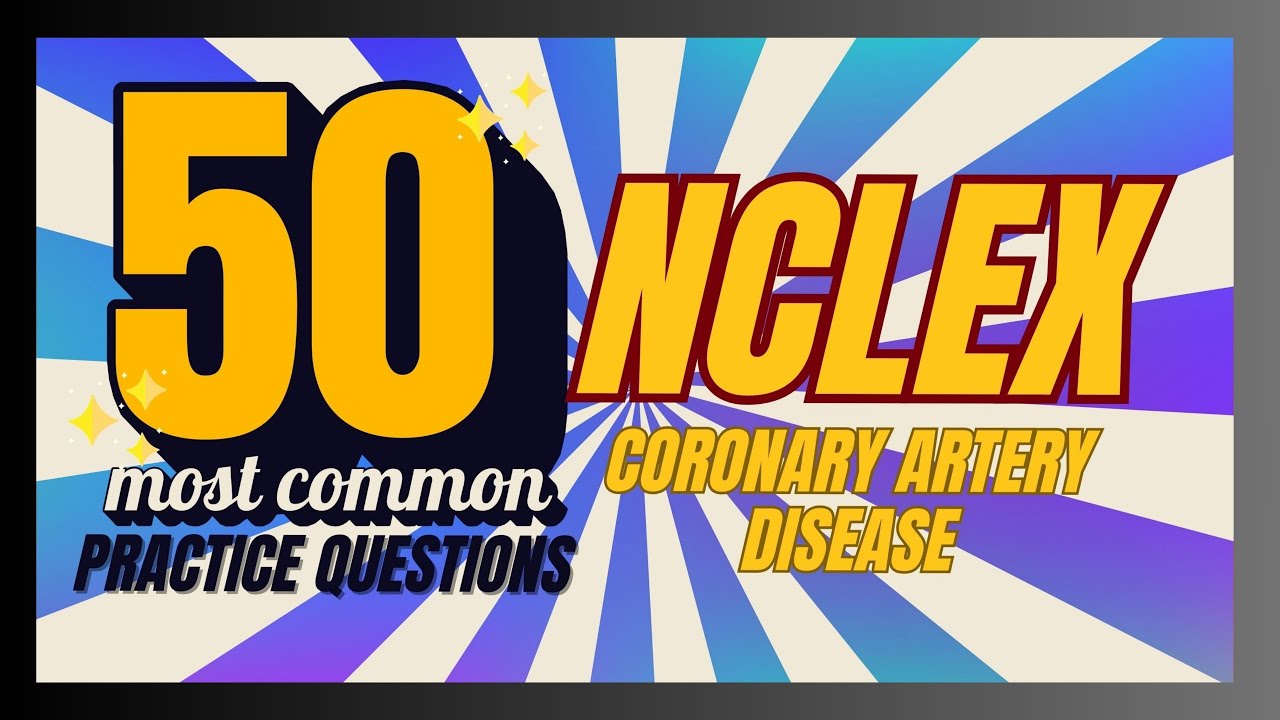 Coronary Artery Disease CAD Cardiac Questions And Answers 50 NCLEX coronary-artery-disease-cad-cardiac-questions-and-answers-50-nclex