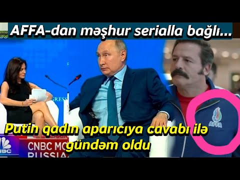 Putin, kadın sunucuya yanıt olarak gündeme geldi. AFFA'nın sevilen dizisiyle bağlantılı olarak...