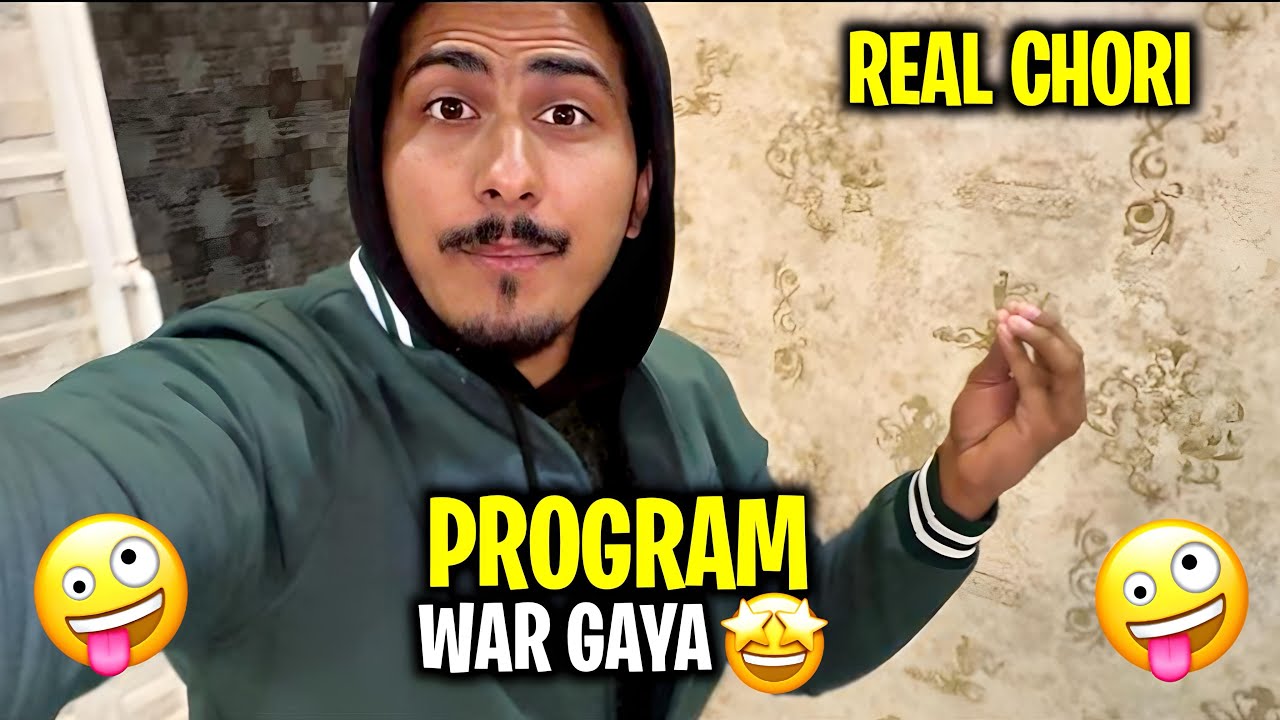 PROGRAM WAR GAYA😱|| REAL CHORI - YouTube