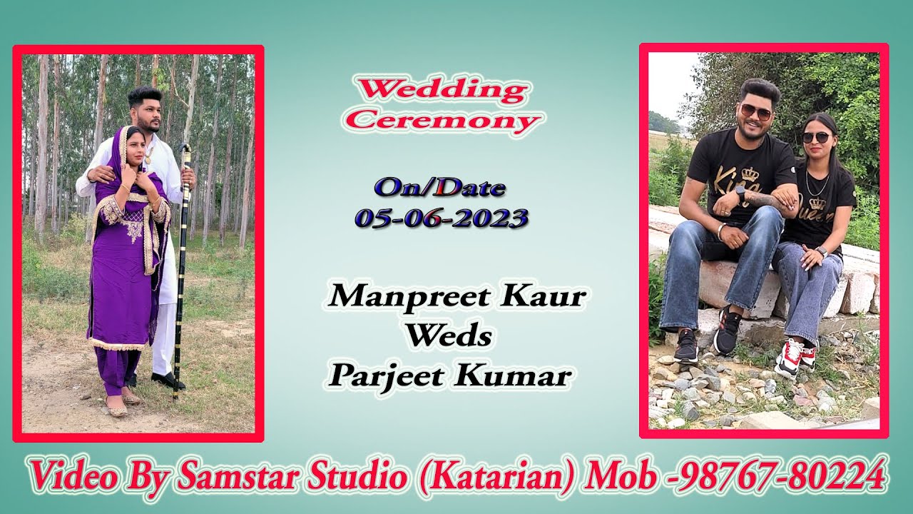 WEDDING CEREMONY MANPREET KAUR WEDS PARJEET KUMAR VIDEO BY SAMSTAR STUDIO MOB-9876780224 - YouTube
