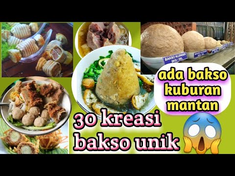 30 kreasi bakso unik ( ada bakso kuburan mantan ) - YouTube
