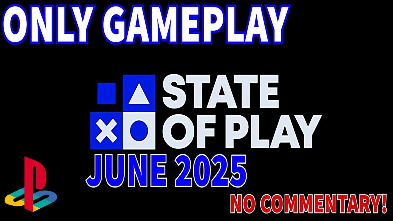 State of Play June 2025 – All Gameplay (No Commentary, No Filler, 4K60 ...