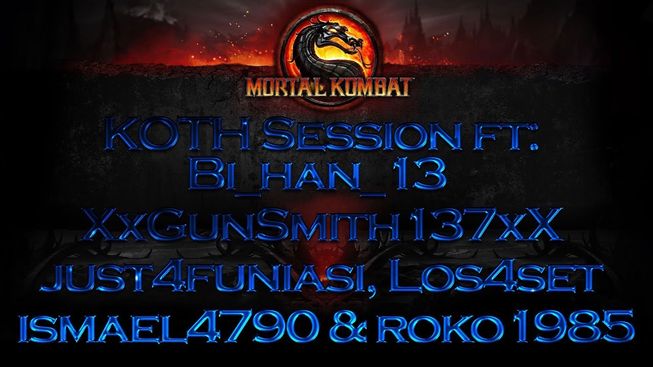 Mortal Kombat 9 (MK9) KOTH session ft. Bi_Han_13, XxGunSmith137xX ...