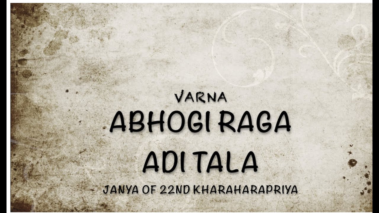 Shastriya Raga : Varna | Abhogi Raga | Adi Tala | Yevariboda - YouTube