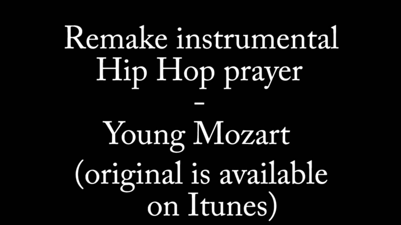 Hip Hop Prayer remake - Young Mozart - YouTube