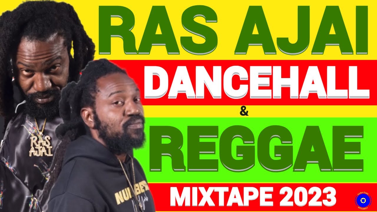 RAS AJAI DANCEHALL & REGGAE MIXTAPE 2023, ROMIE FAME - YouTube