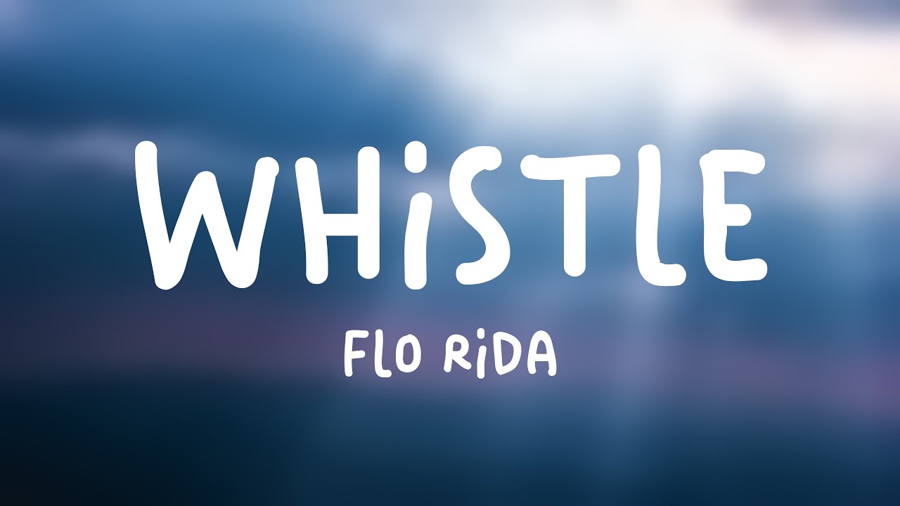 Whistle - Flo Rida Lyric Song 🎙 - YouTube
