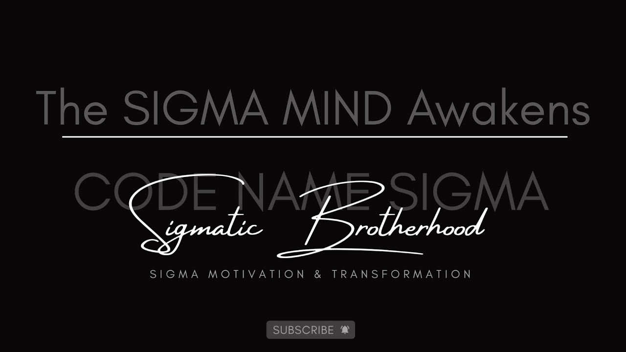 The Sigma Mind Awakens | This is YOUR Sigma Brotherhood! - YouTube