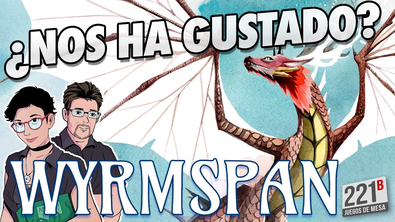 WYRMSPAN tras nuestra primera partida ¿nos ha gustado? - YouTube