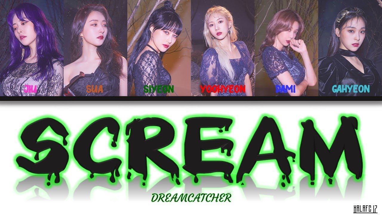 Dreamcatcher (드림캐쳐) - SCREAM Lyrics/가사 - YouTube