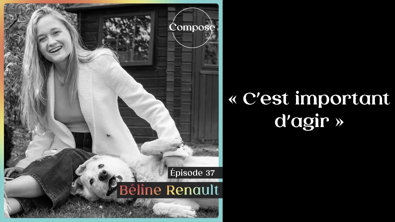 37. Béline Renault - "C'est important d'agir" - YouTube