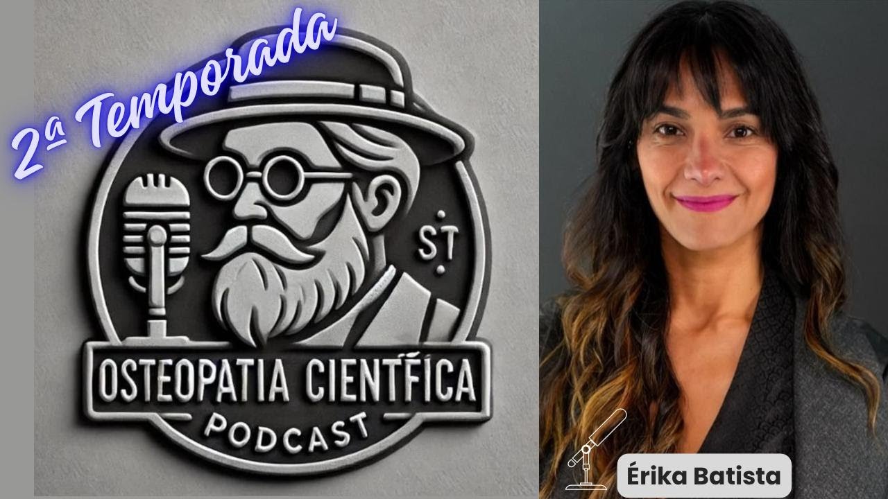 Podcast Osteopatia Científica - Erika Batista - YouTube