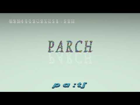 parch - pronunciation + Examples in sentences and phrases - YouTube
