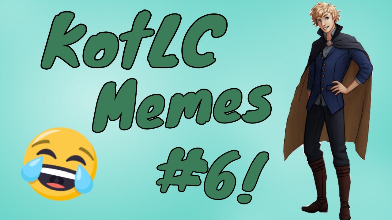 KotLC Memes Part 6! (Legacy Spoilers!) - YouTube