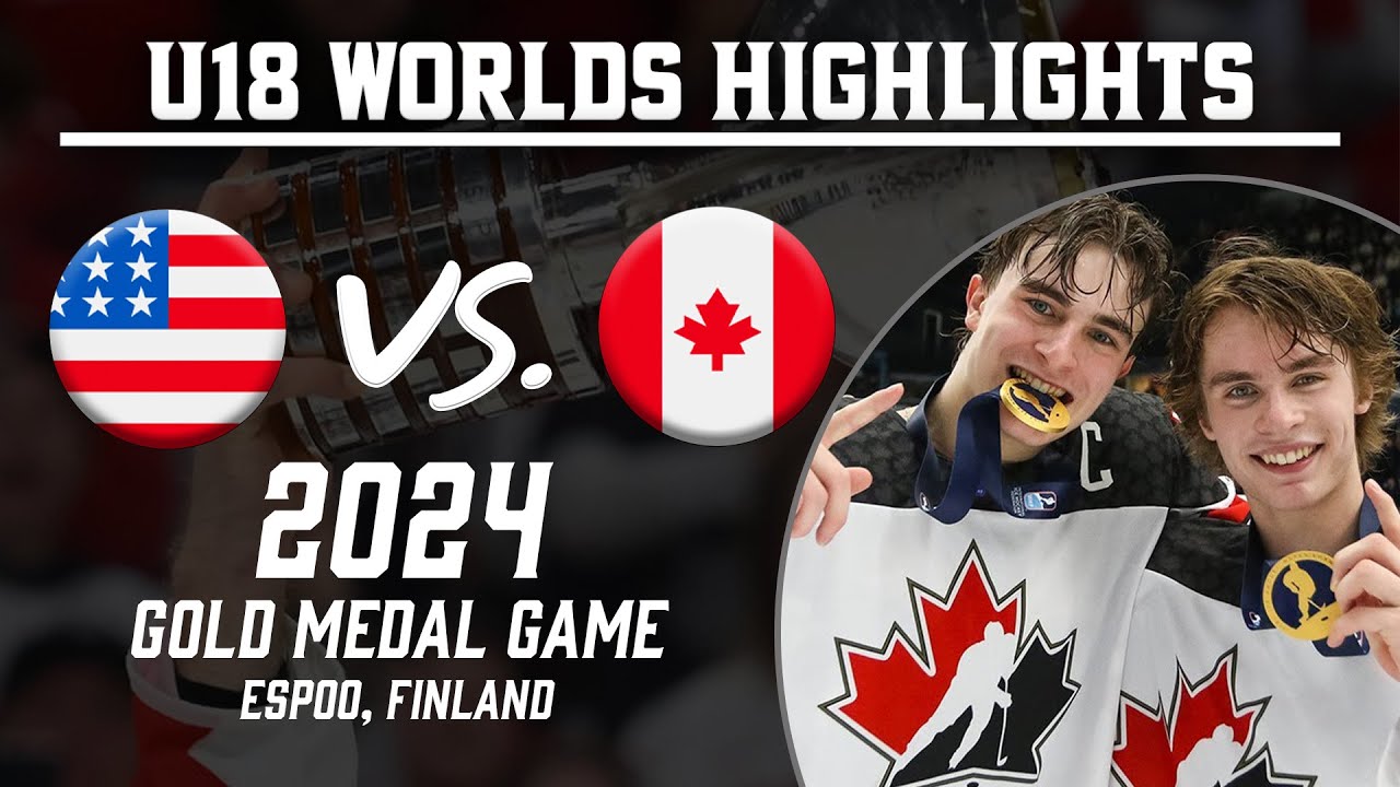 United States vs. Canada | 2024 U18 WC Gold Medal Game | Extended ...