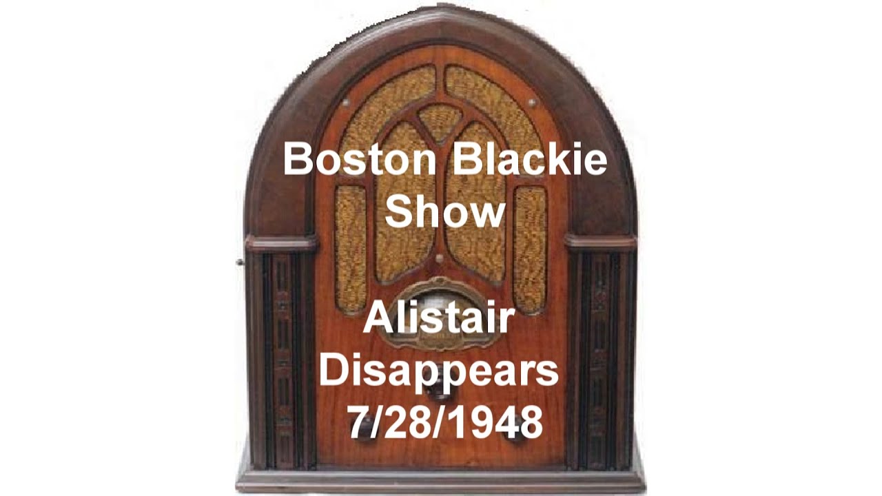 Boston Blackie Radio Show Alistair Disappears Old Time Radio otr - YouTube