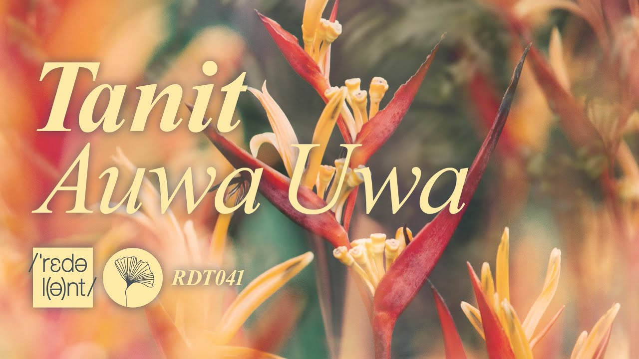 Tanit - Auwa Uwa (Original Mix) (Redolent Music) - YouTube