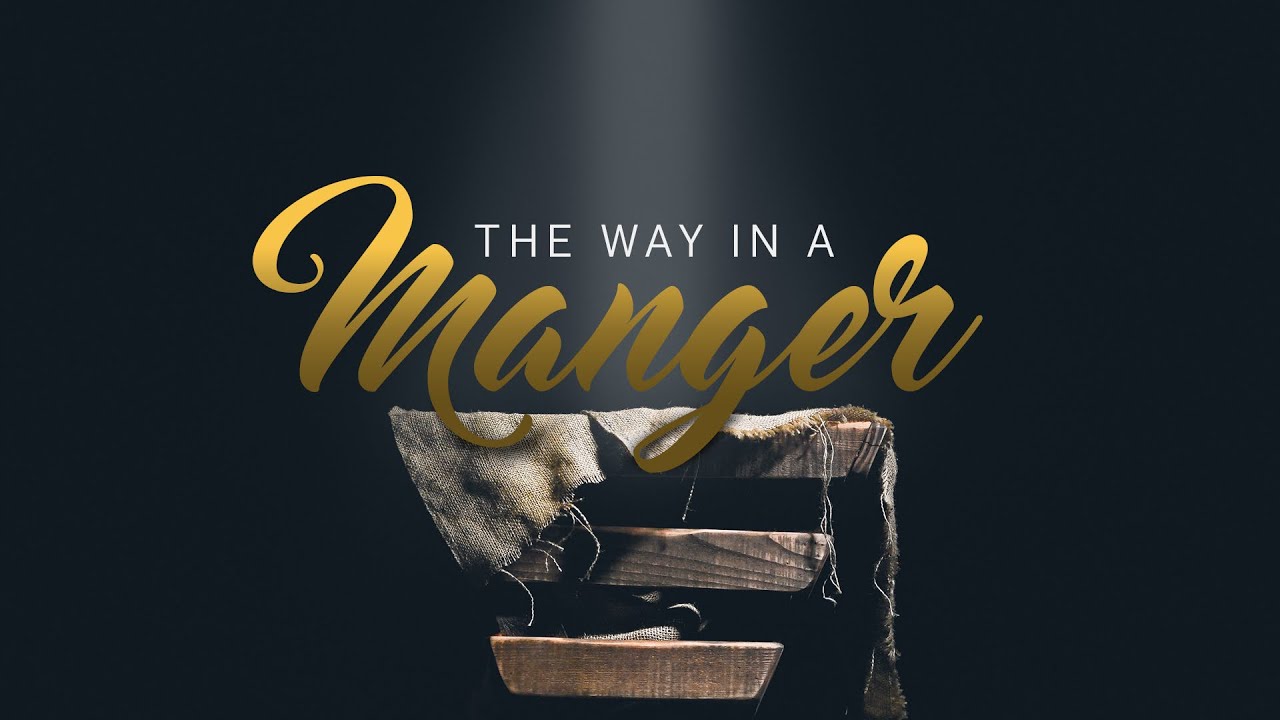 "The Way in the Manger" | Pastor Mark Howard - YouTube