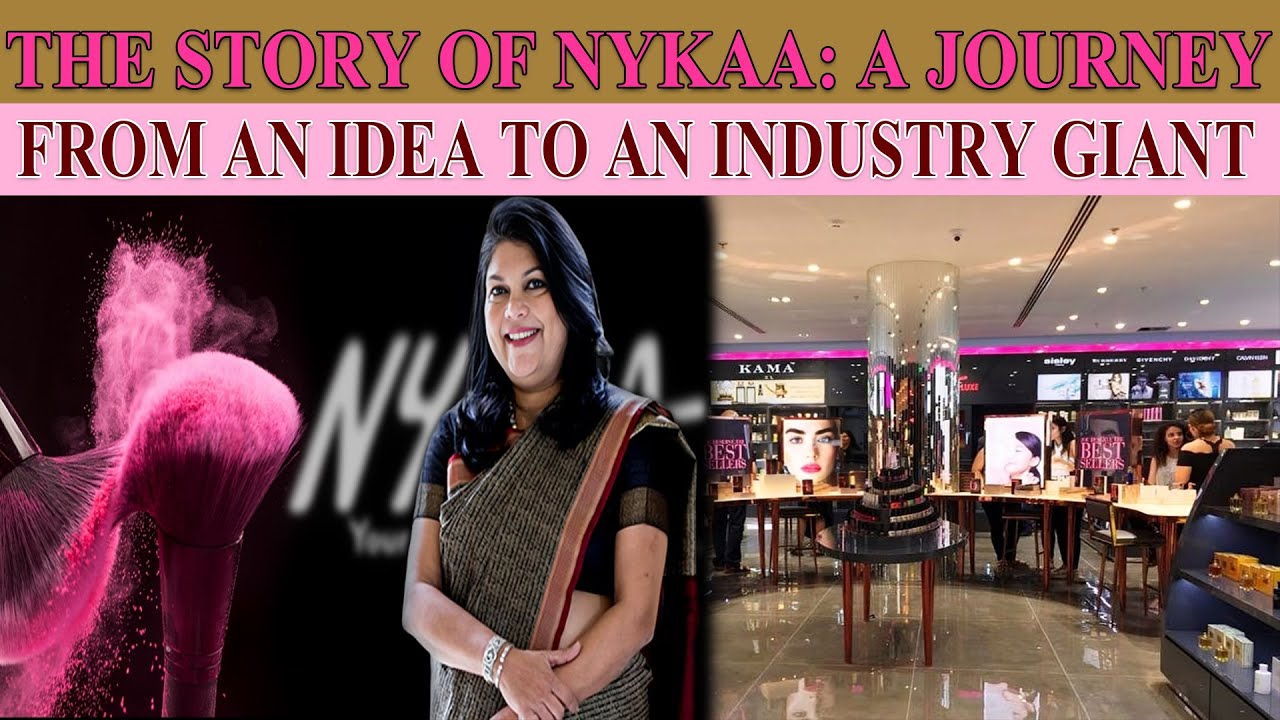 The Story of Nykaa: A Journey From An Idea To An Industry Giant ...