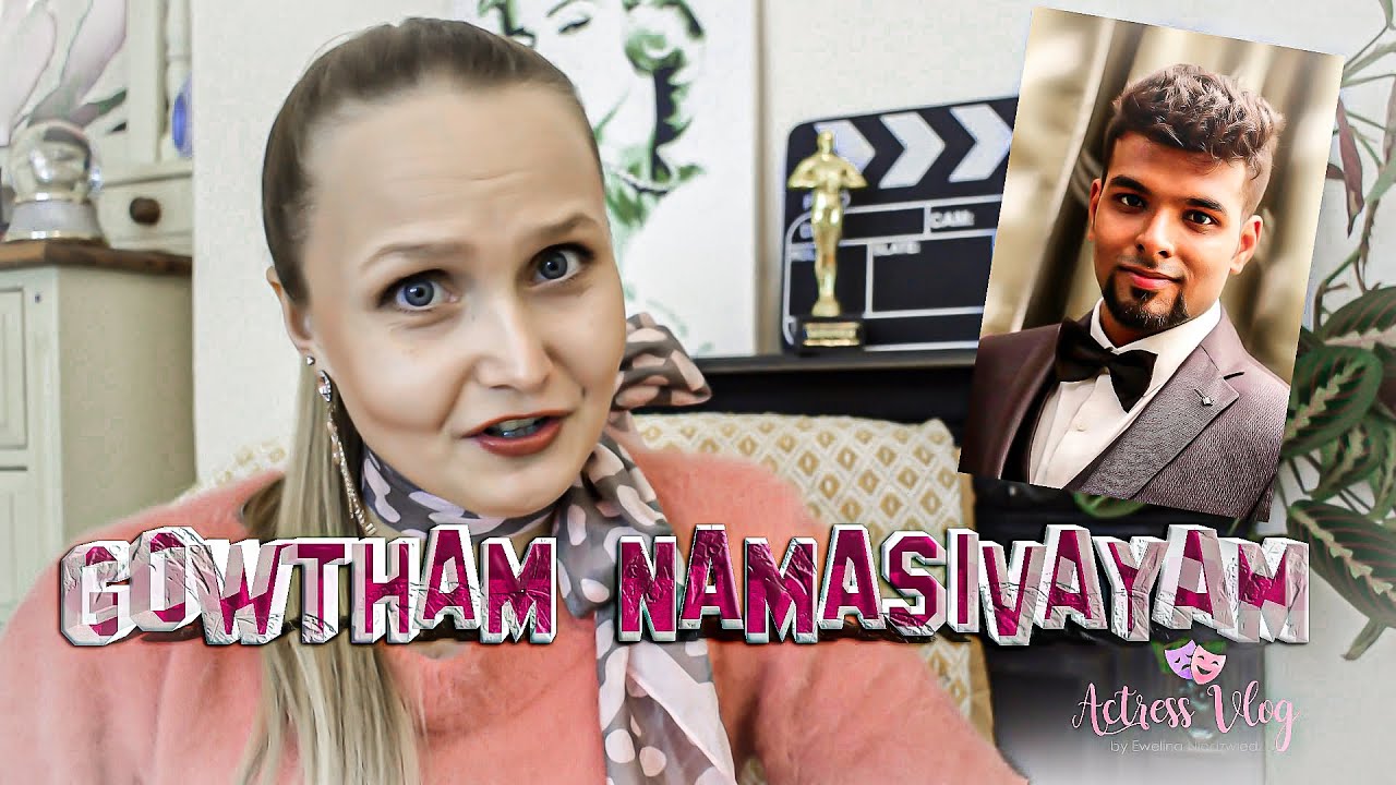 Gowtham Namasivayam (Director, Producer) What kind of Actors Directors ...