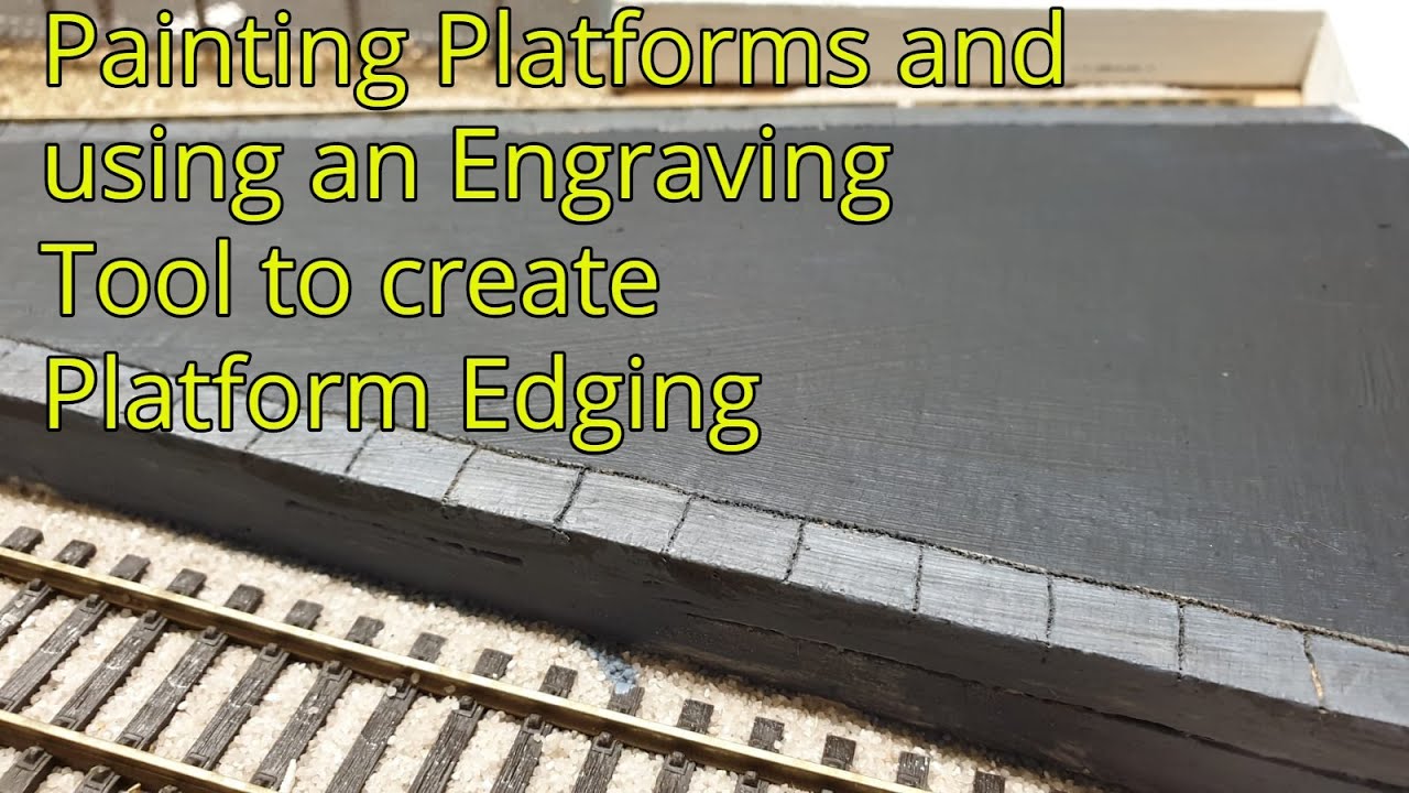 29. Using an Engraving Tool to make Platform Edging and Painting ...