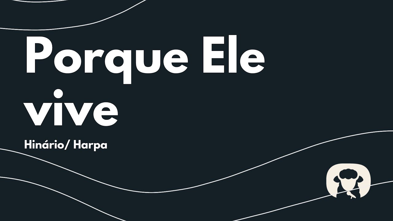 Porque Ele Vive - Hinário/Harpa (Cantado com letra) - YouTube