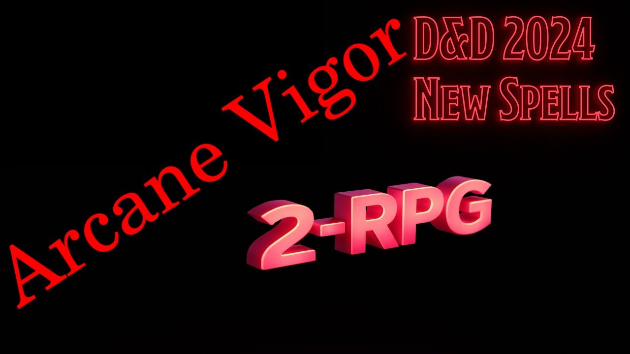Arcane Vigour new 2024 Dnd spell - YouTube